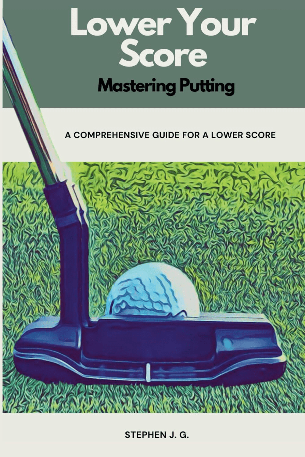 Unlocking the Green: Mastering Your Basic Putting Technique for Lower ...